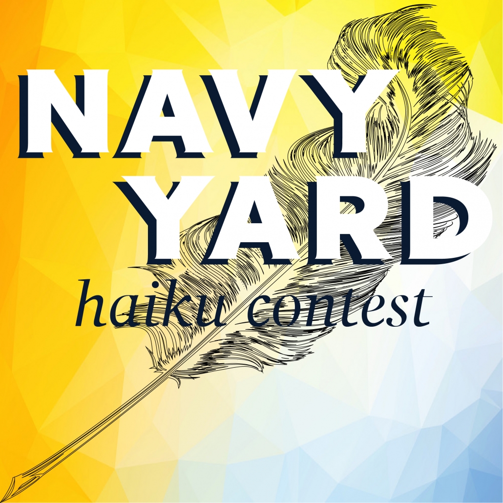 Navy Yard Haiku Poetry Contest - Navy Yard